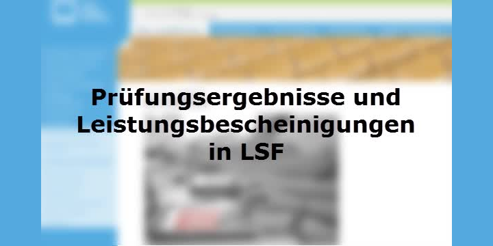 Prüfungsergebnisse und Leistungsbescheinigungen in LSF - Medien - Mediathek
